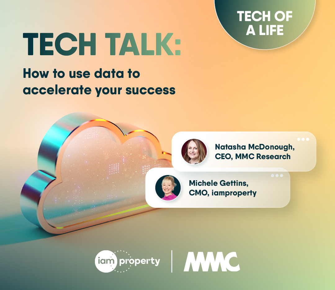 Tech Talk: How to use data to accelerate your success - iamproperty